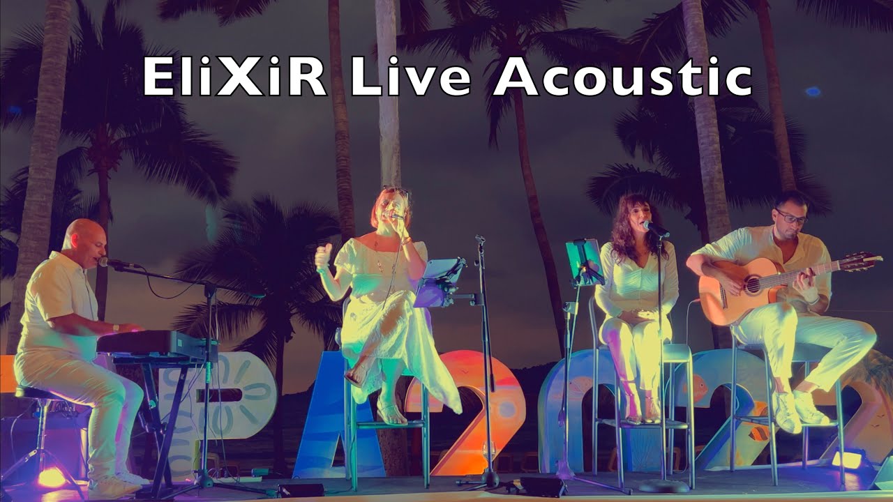 Concert EliXiR Live Acoustic Mexique 2022 à Ixtapa Pacific Mexique ...