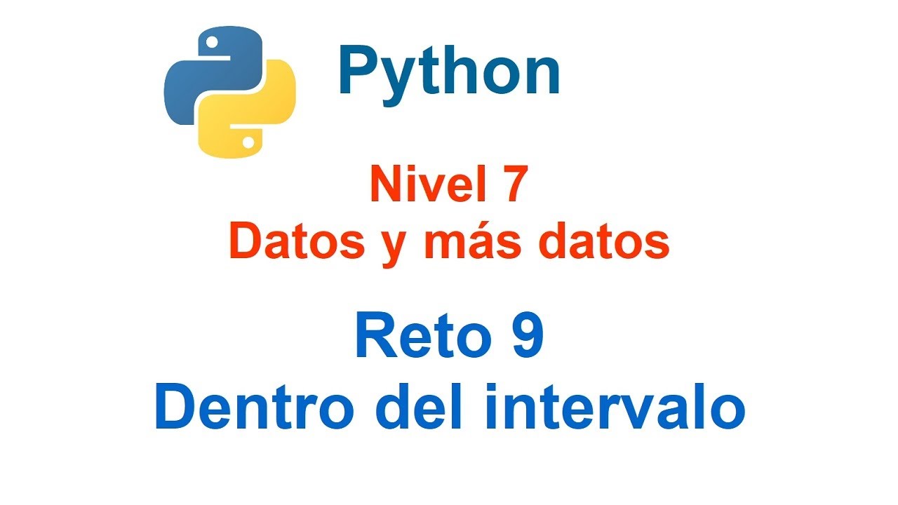 Programar en Python - Nivel 7 - Reto 9 - Dentro del intervalo - YouTube