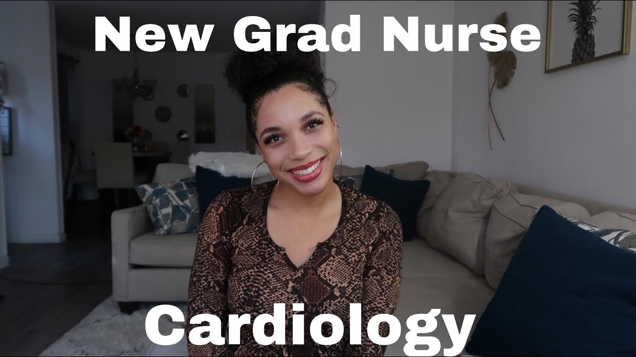 First Months As A New Grad Nurse | Cardiology - YouTube