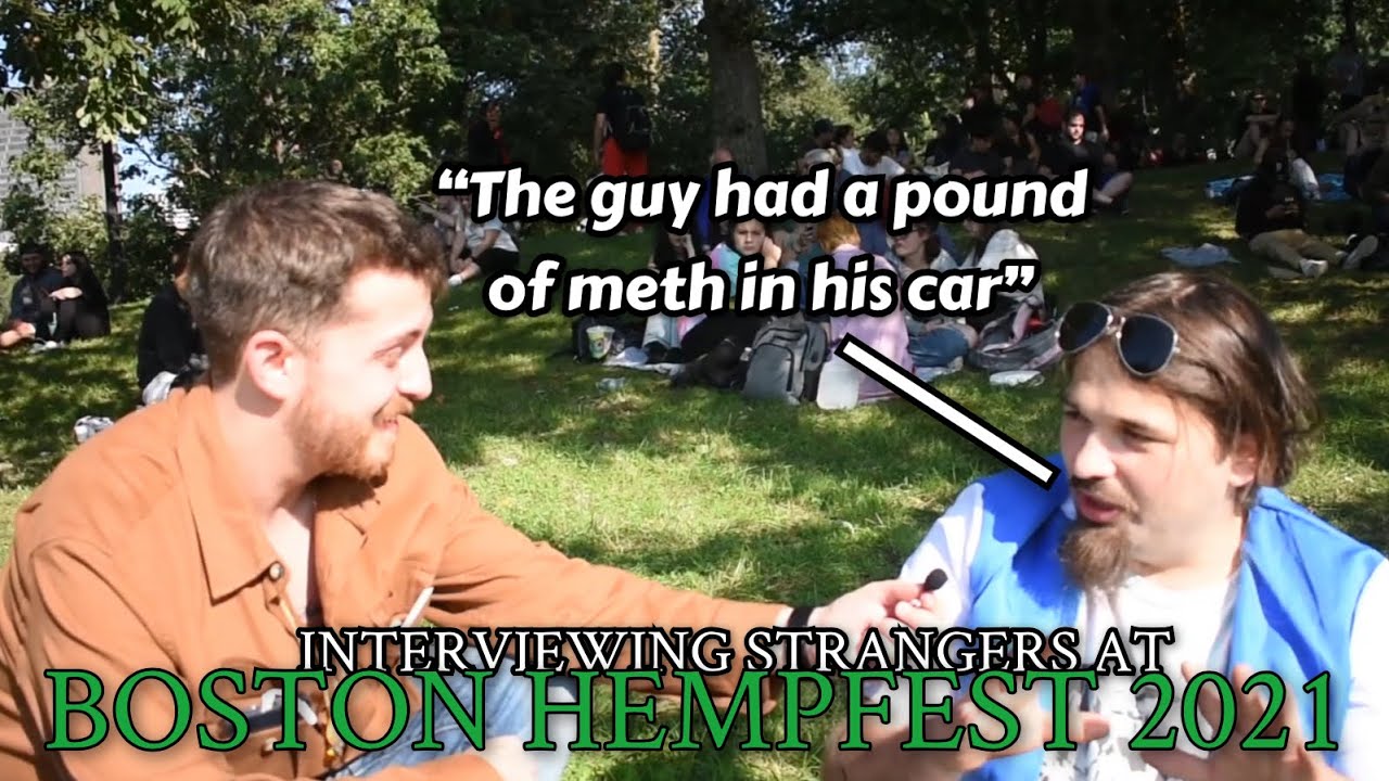 Interviewing Strangers At Boston Hempfest 2021 (Had A Pound Of Meth In ...