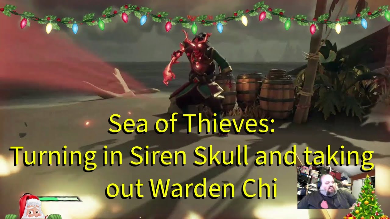 Sea of Thieves: Turning in Siren Skull and taking out Warden Chi at ...