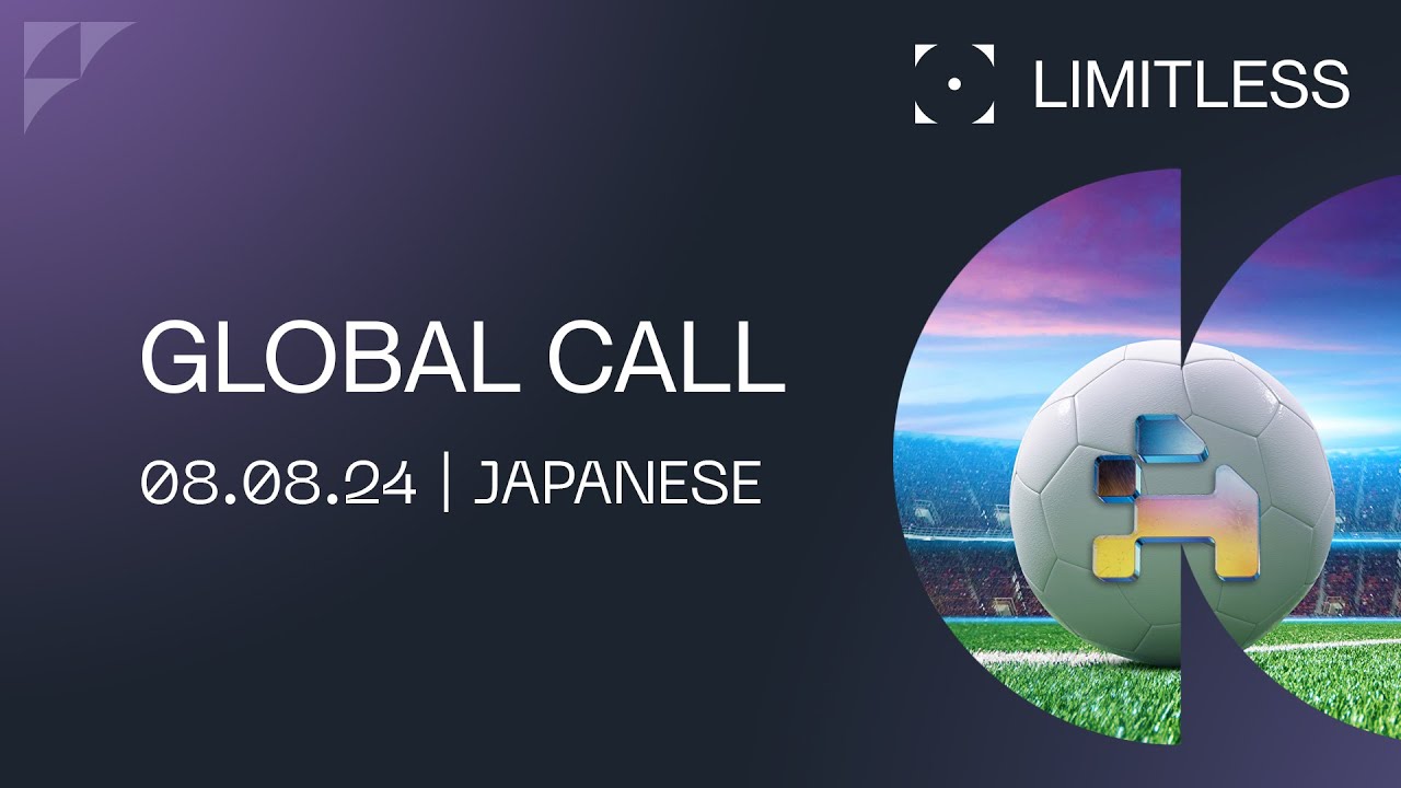 LIMITLESS GLOBAL CALL August 8th | Japanese - YouTube