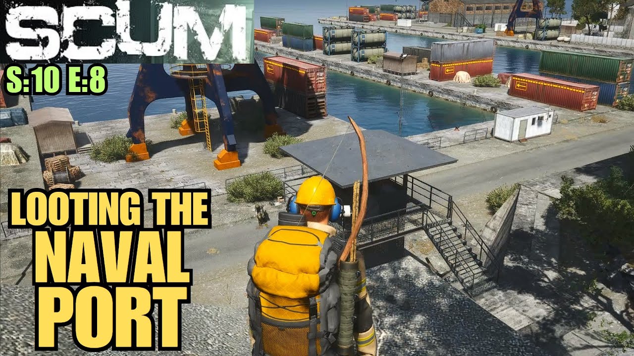 SCUM (Gameplay) S:10 E:8 - Looting The Naval Port - YouTube