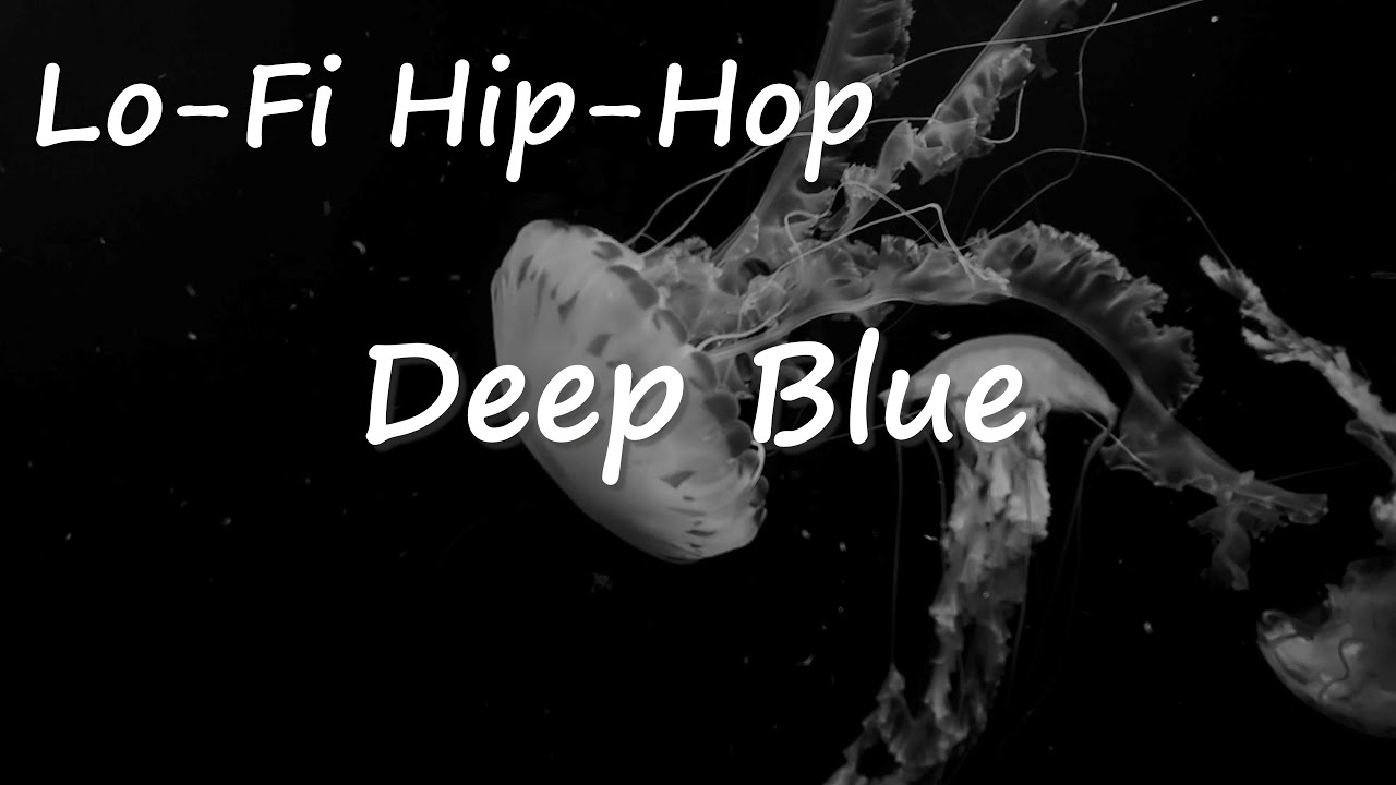 [Free Download] Lo-Fi Hip-Hop, Sad, Dark | Deep Blue {Prod. by tcyk ...