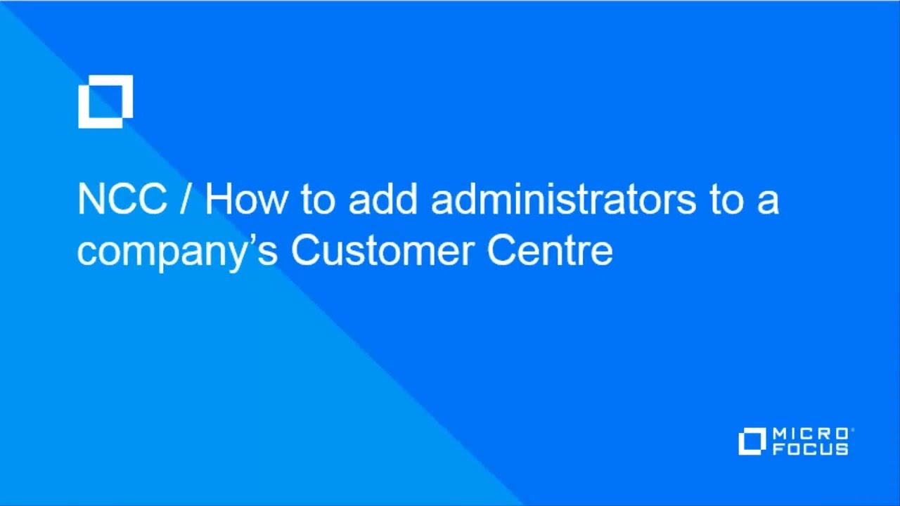 Adding Administrators in the Micro Focus and NetIQ Customer Centers ...
