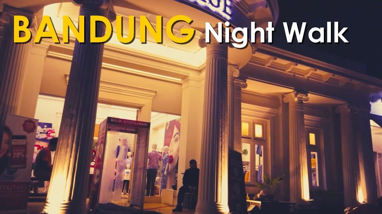Bandung Night Walk INDONESIA | Kawasan di Bandung yang Paling Asik buat ...