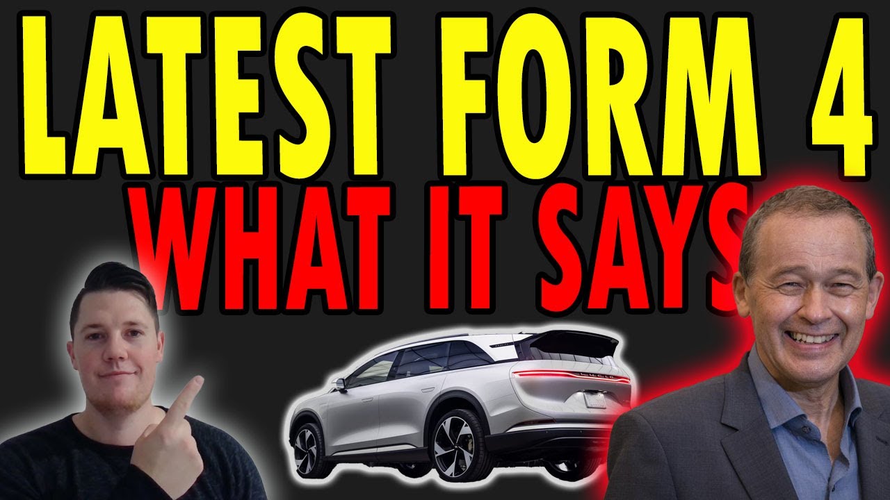 Latest Lucid Form 4 - What it MEANS ⚠️ SEC Transparency Rule Could Help ...