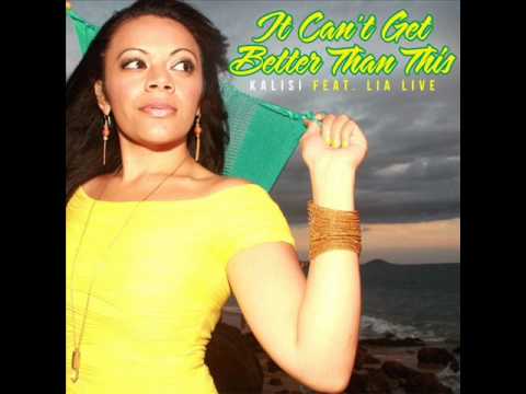 Kalisi ft. Lia Live - can't get better than this