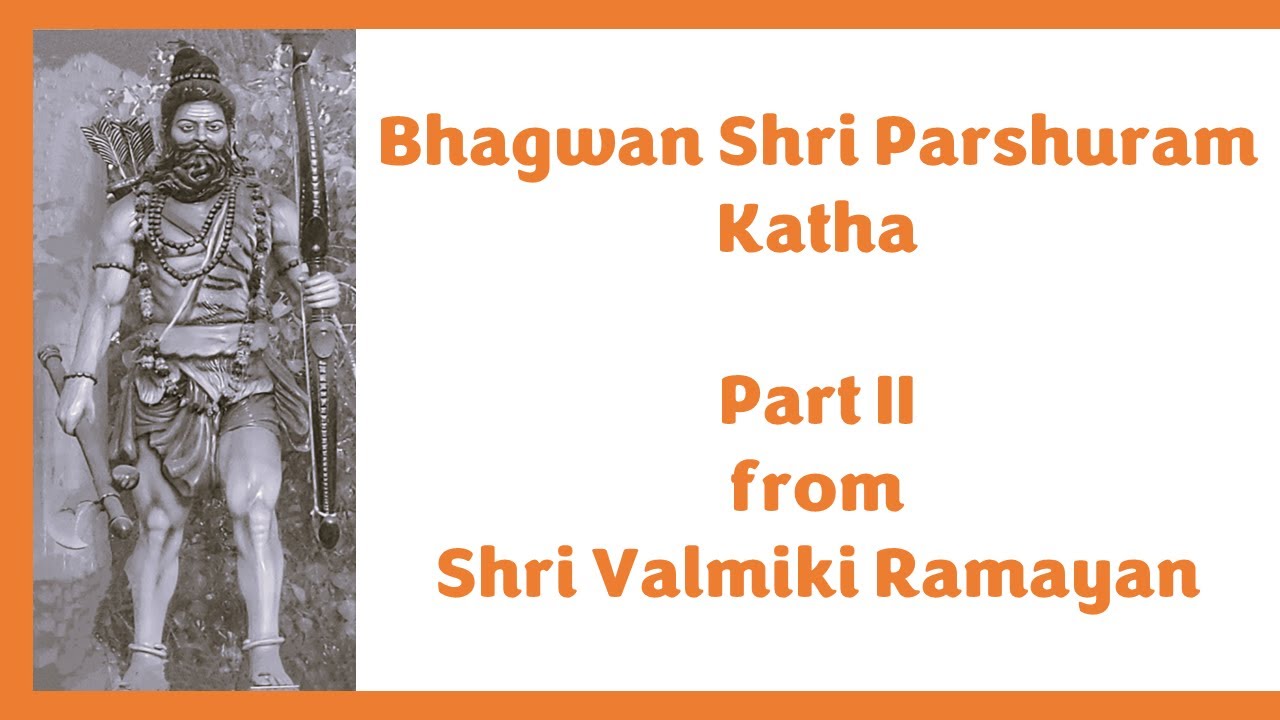 Bhagwan Shri Parshuramji Katha | Part 2 | Shri Valmiki Ramayan || Radha ...