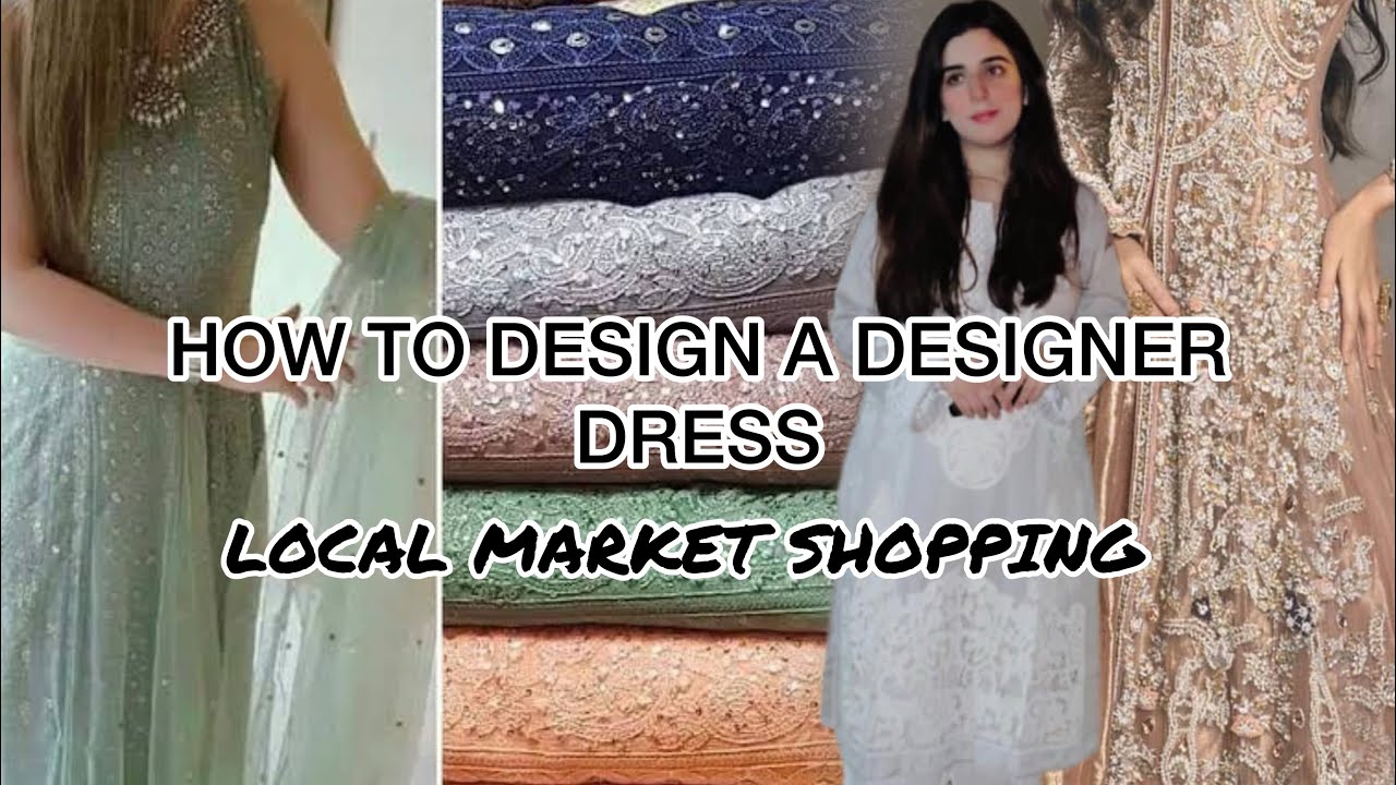 HOW TO DESIGN A DESIGNER DRESS UNDER 20K BUDGET | SEARCHING FABRIC IN ...