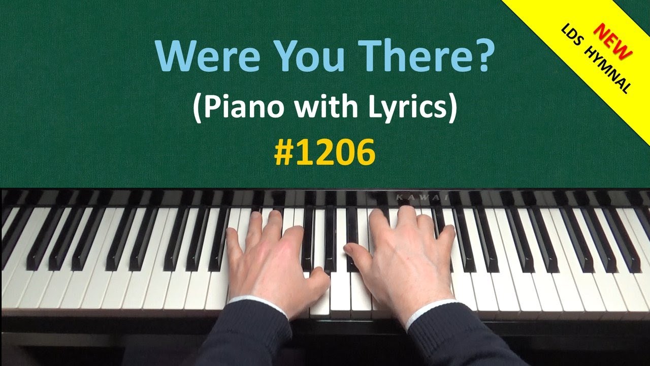 Were You There? (Piano & Lyrics) | 1206 - New LDS Hymnal - YouTube