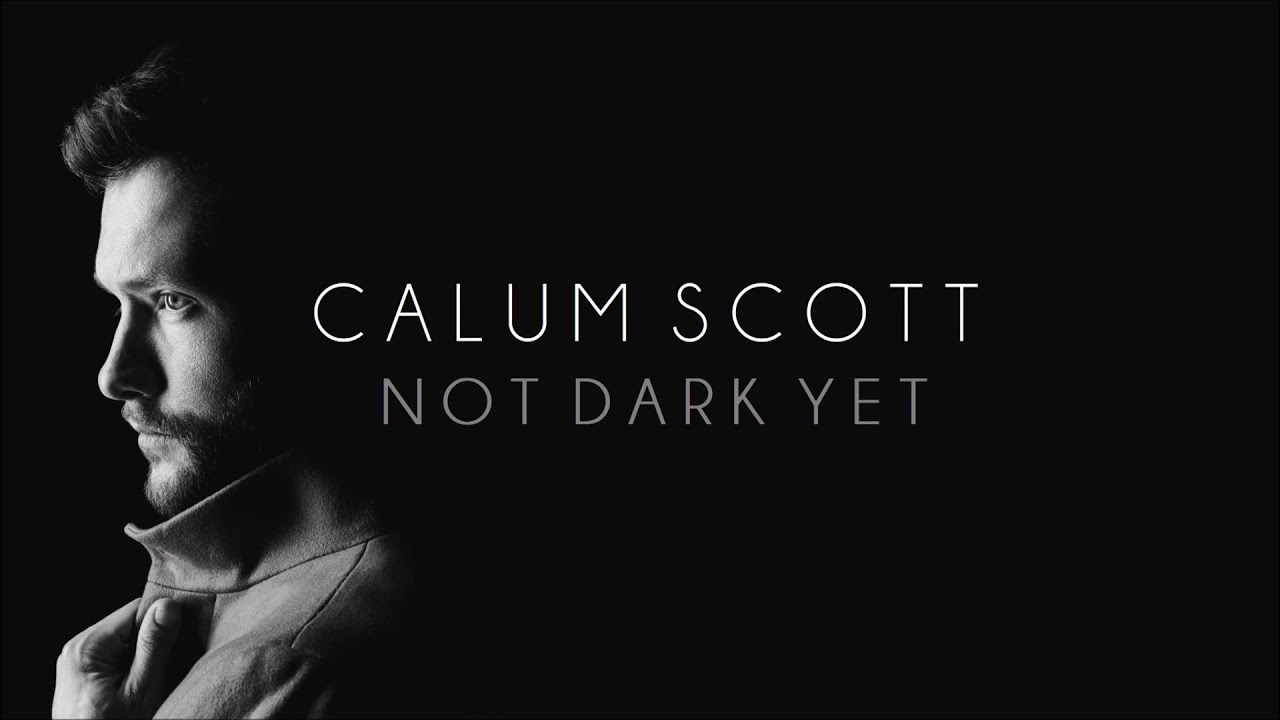 Calum Scott - Not Dark Yet (Audio) - YouTube