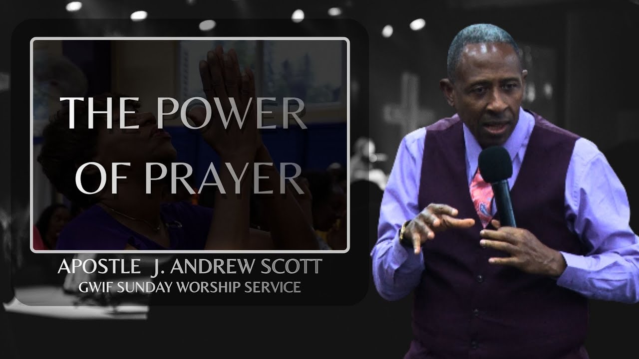 The Power Of Prayer - Apostle J. Andrew Scott - YouTube