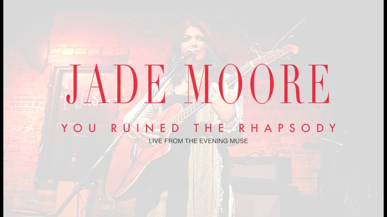 Jade Moore | You Ruined the Rhapsody | Live at The Evening Muse - YouTube