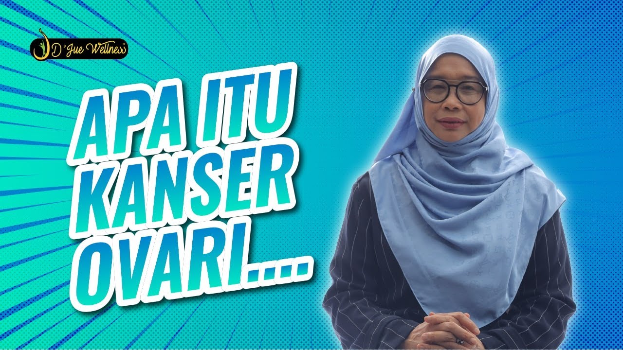 Apa itu Kanser ovari.. - YouTube