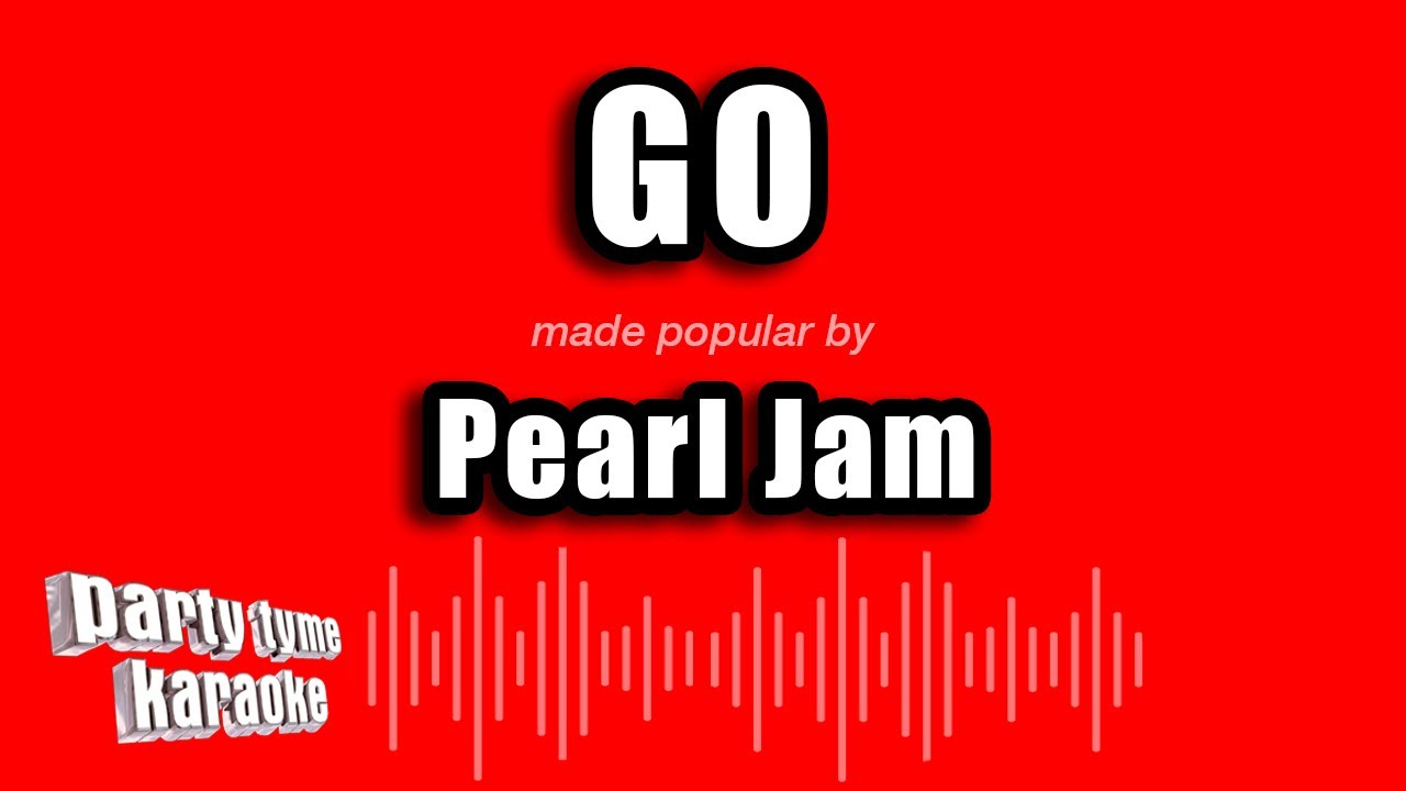 Pearl Jam - Go (Karaoke Version) - YouTube