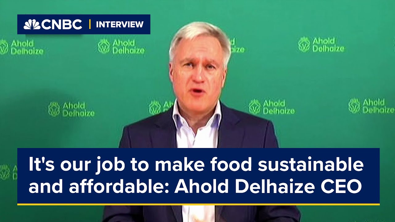 'It's our job to make food sustainable and affordable,' Ahold Delhaize ...