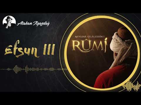 Efsun III - Atakan Ilgazdağ | Mevlânâ Celâleddîn-i Rûmî