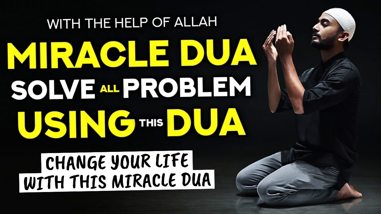 Miracle Dua To Get Rid Of The Troubles In Your Life And Find Peace In A ...