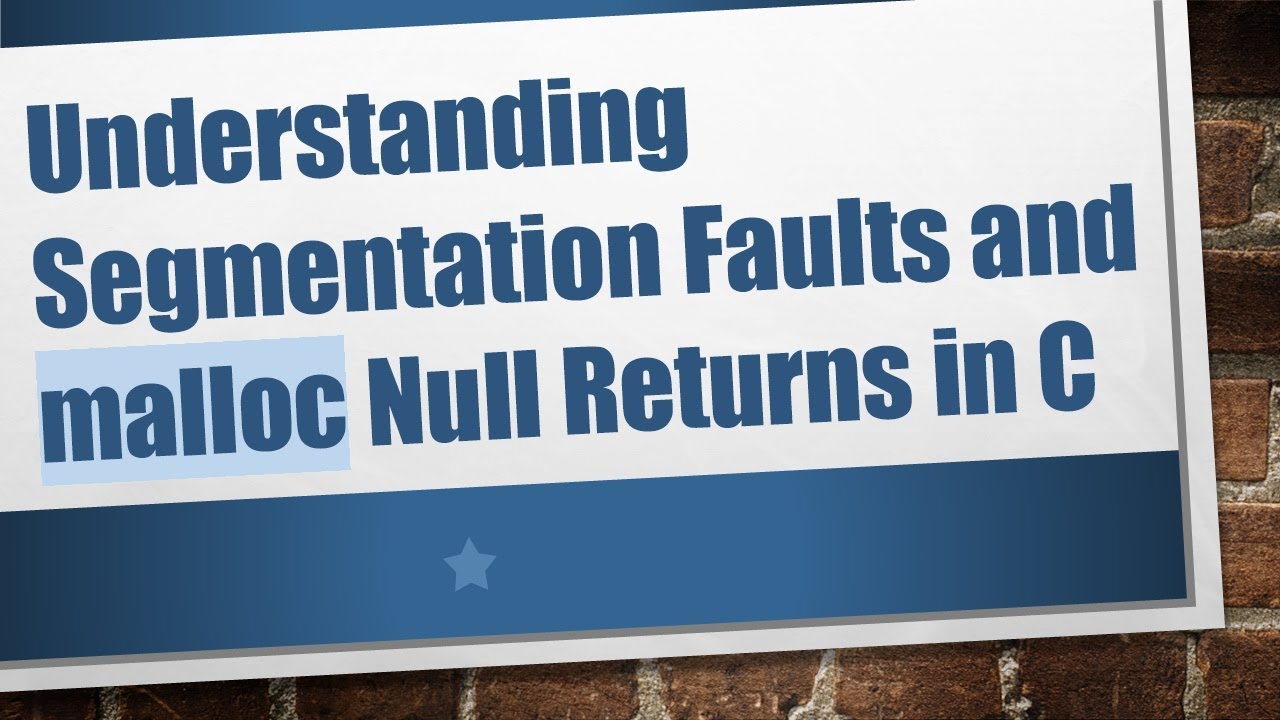 Understanding Segmentation Faults And Malloc Null Returns In C Youtube 2761