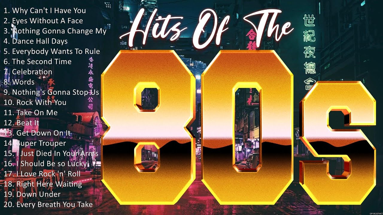 Greatest Hits Of The 80s ~ 80s Music Hits ~ The Best Songs Of The 80s ...