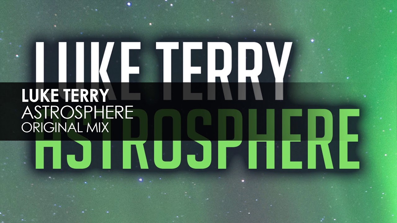 Luke Terry - Astrosphere [full version] - YouTube