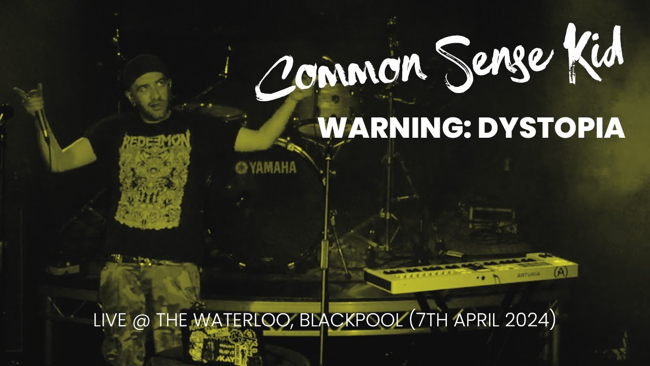 Warning: Dystopia - Common Sense Kid (Live @ The Waterloo, Blackpool ...