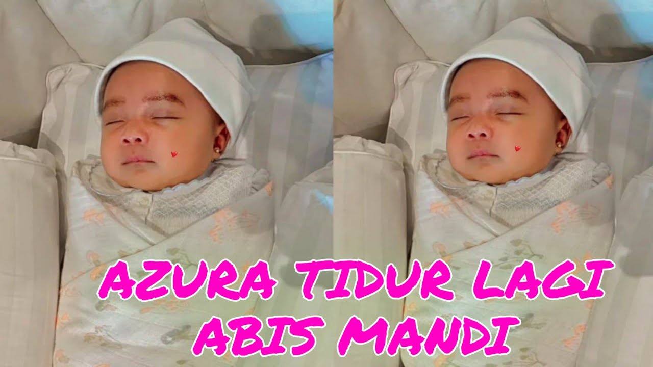 AZURA TIDUR LAGI ABIS MANDI!! PANGGIL" AMEENA - YouTube