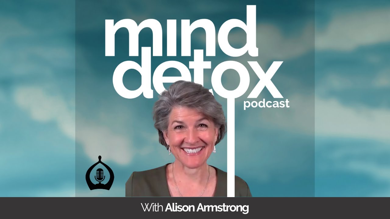#34 | Understanding Men & Women | With Alison Armstrong & Sandy ...