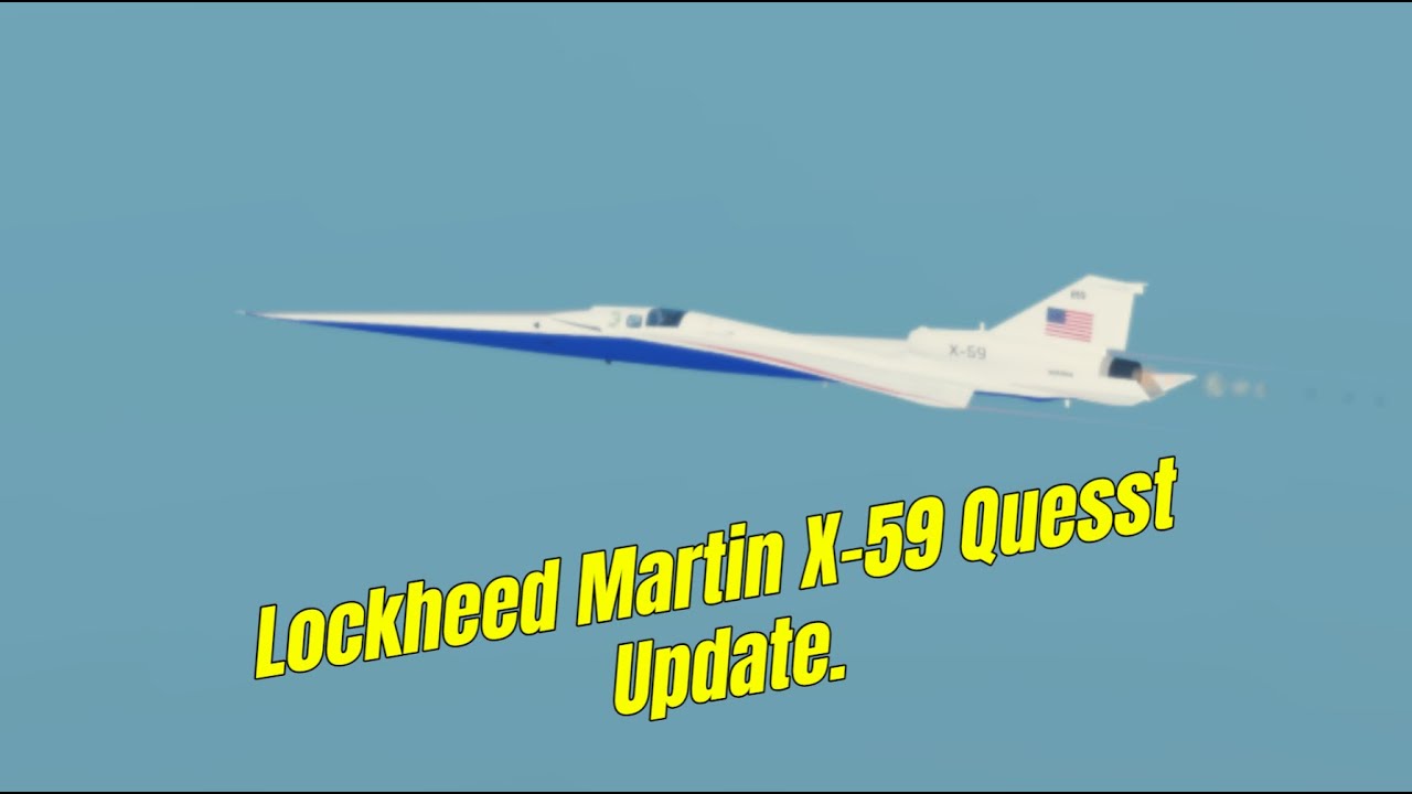 NEW LOCKHEED MARTIN X-59 QUEST | MILITARY TYCOON - YouTube