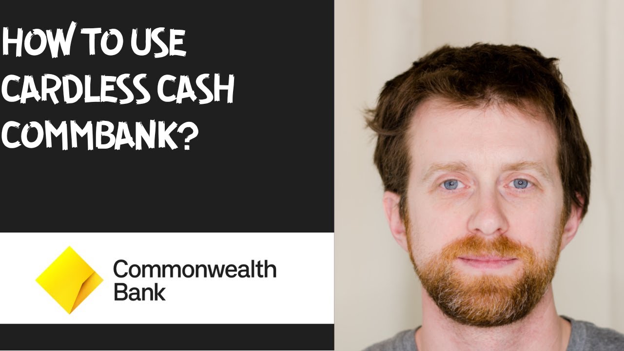 How to use cardless cash commbank? - YouTube