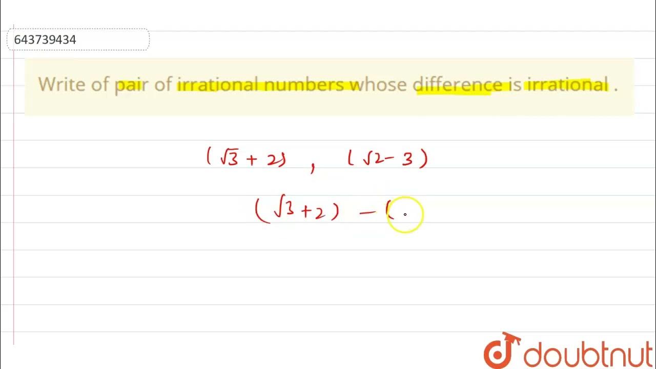 Write of pair of irrational numbers whose difference is irrational . | 9 | RATIONAL AND IRRATIO ...