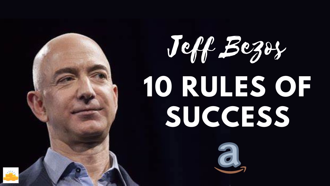 Jeff Bezos | 10 RULES OF SUCCESS - YouTube
