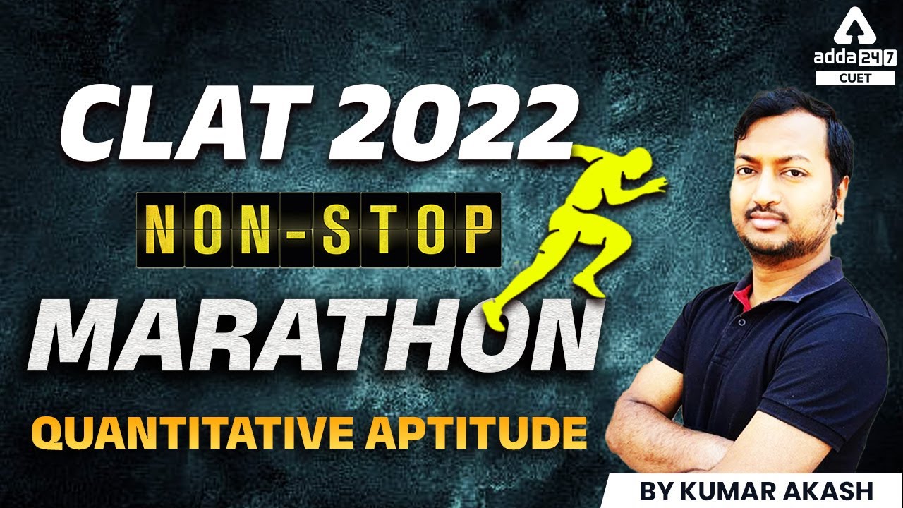 CLAT 2022 Quantitative Aptitude | CLAT Non - Stop Marathon ...