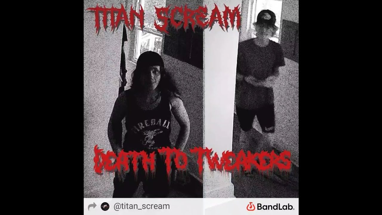TITAN SCREAM - "Death To Tweakers" - YouTube