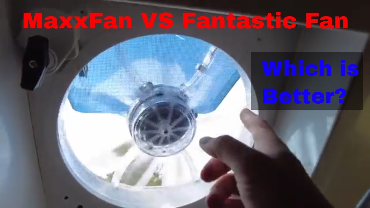 MaxxAir MaxxFan VS Fantastic Fan Review: Best Roof Vent Fan for Travel ...