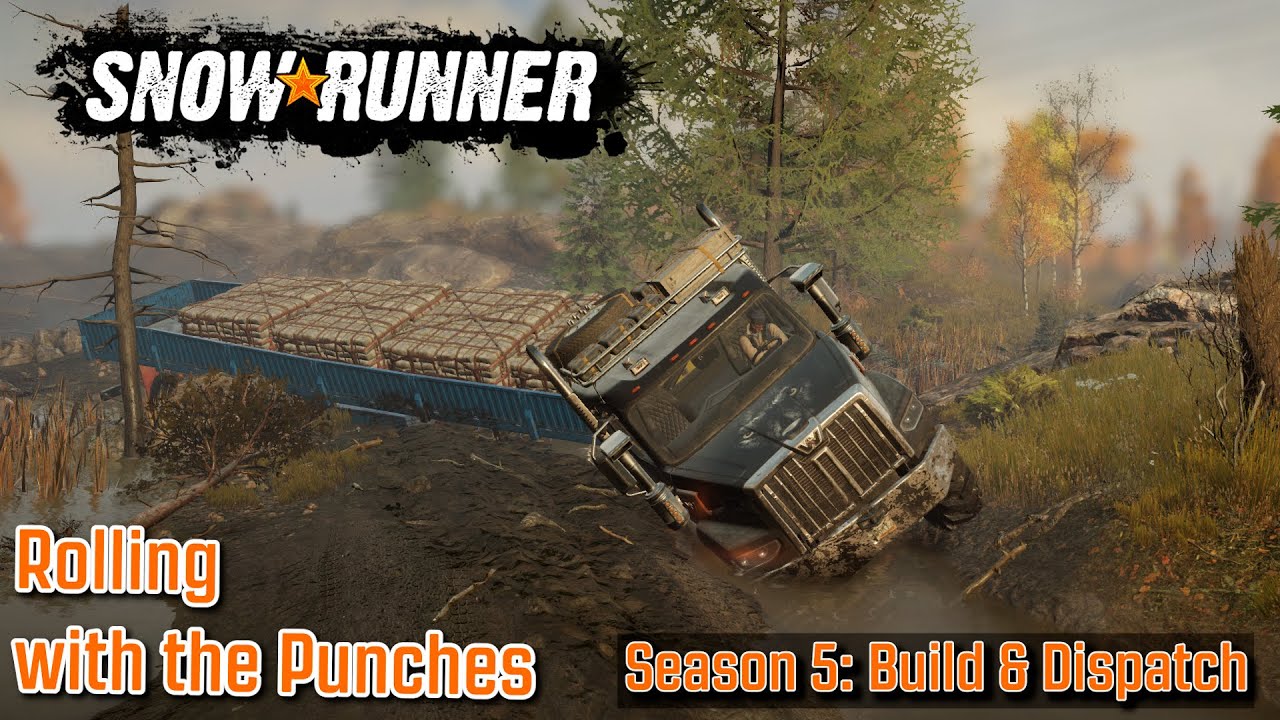 SnowRunner Returns | Season 5 Build & Dispatch | Rolling with the Punches - YouTube