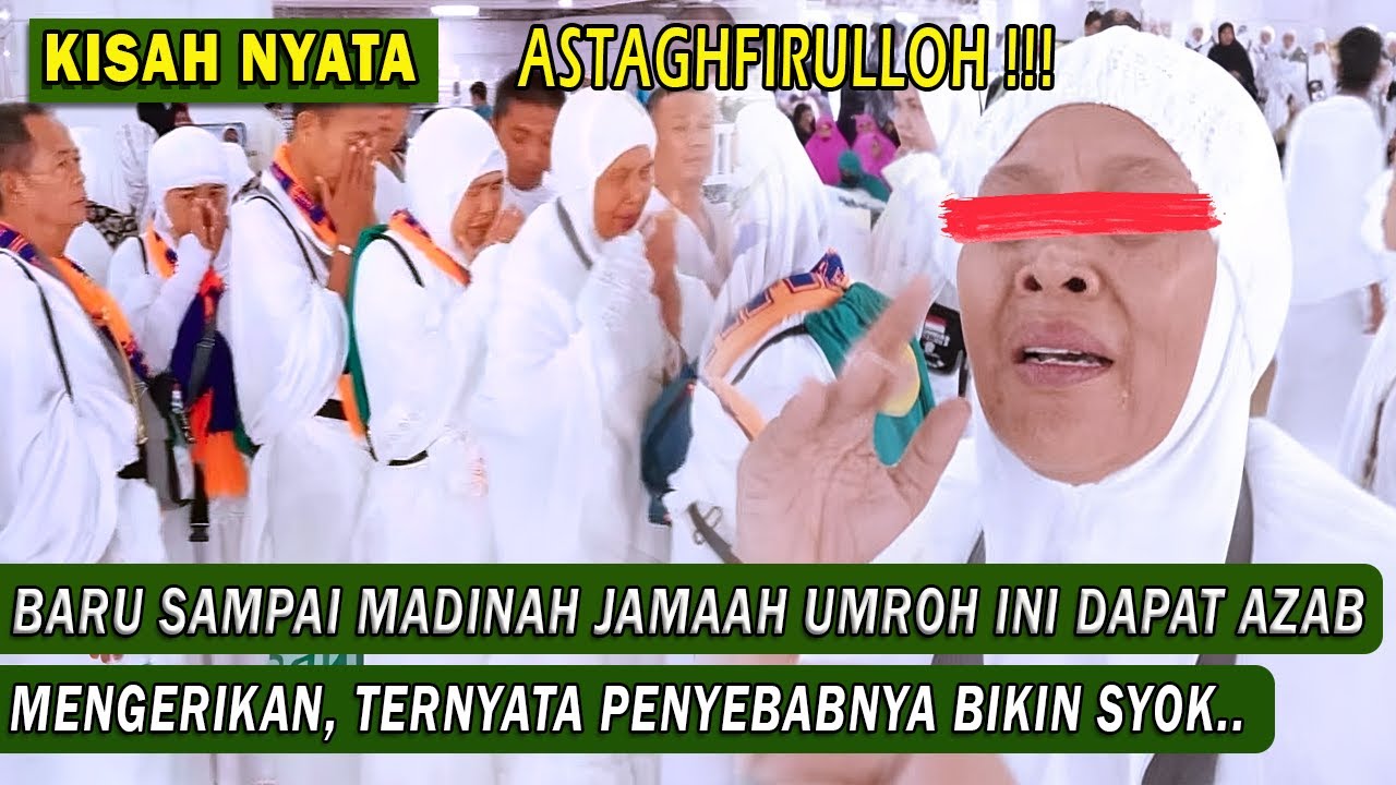 SEMUA ORANG SYOK MELIHAT JAMAAH UMROH INI DAPAT AZAB SAAT SAMPAI ...