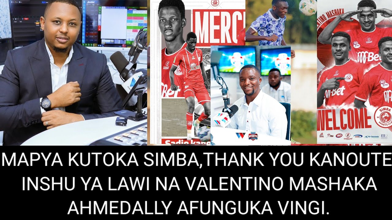 🚨Mapya kutoka Simba,Thank you ya Saido kanoute, Kinachoendelea misri ...