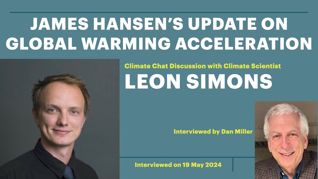James Hansen's Update On Global Warming Acceleration with Guest Leon ...