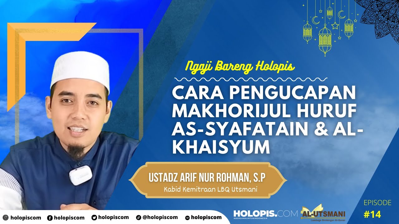 Episode #14 : Cara Pengucapan Makhorijul Huruf As-Syafatain dan Al ...