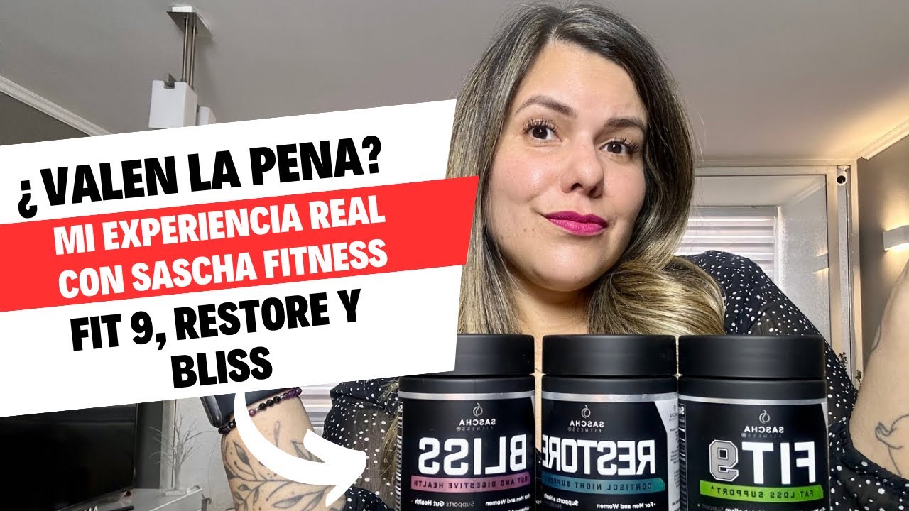 ¿Valen la pena los suplementos de Sascha Fitness? Mi experiencia con Fit 9, Restore y Bliss ...