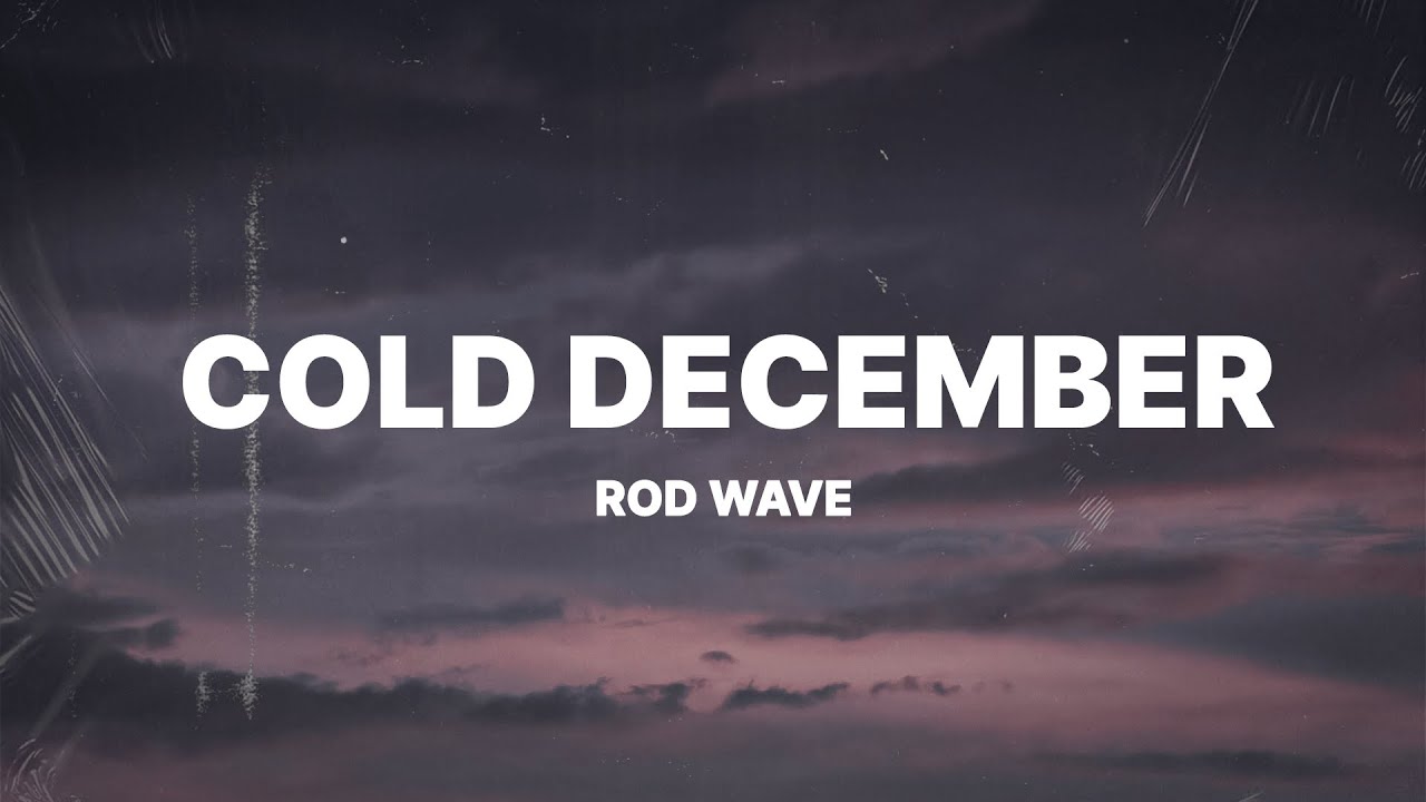 Rod Wave - Cold December (Lyrics) Chords - Chordify
