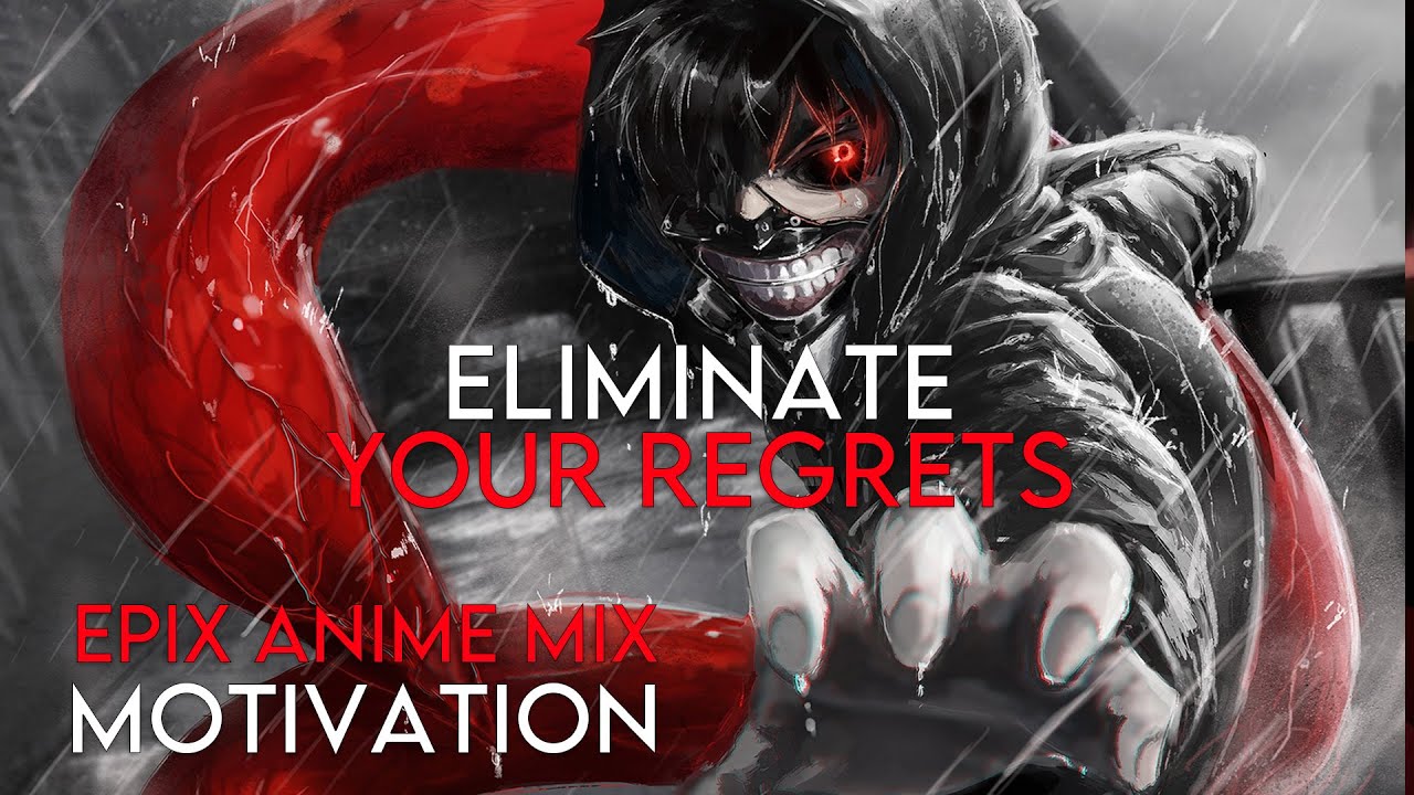 ELIMINATE YOUR REGRETS - Anime Mix [AMV] - EPIC Anime Motivation Video ...