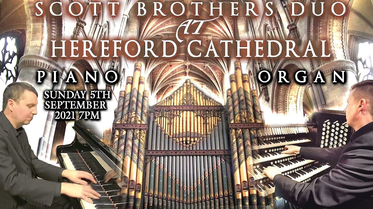 SCOTT BROTHERS DUO AT HEREFORD CATHEDRAL - PIANO & ORGAN - SUNDAY 5TH ...