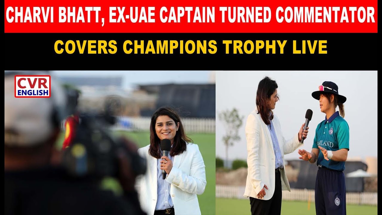 Charvi Bhatt, Former UAE Captain Turned Commentator, Brings Live ...