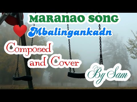 Mbalingankadn Maranao song Composed and Cover by Sam #viralvideos # ...
