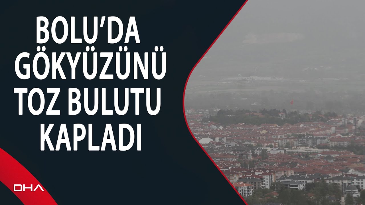 Bolu’da gökyüzünü toz bulutu kapladı - YouTube