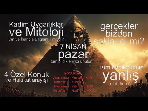 Kadim Uygarlıklar ve Mitoloji Sohbeti Bölüm-1