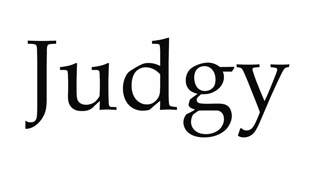 How to Pronounce Judgy - YouTube